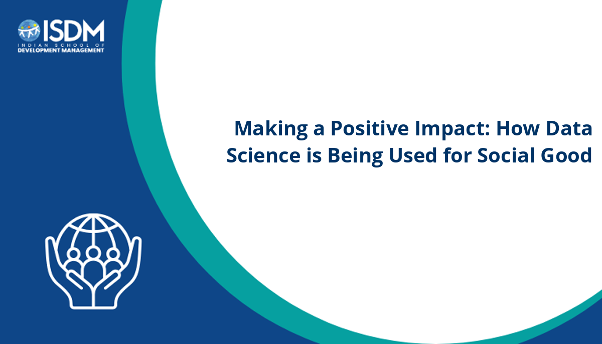 Making a Positive Impact: How Data Science is Being Used for Social ...