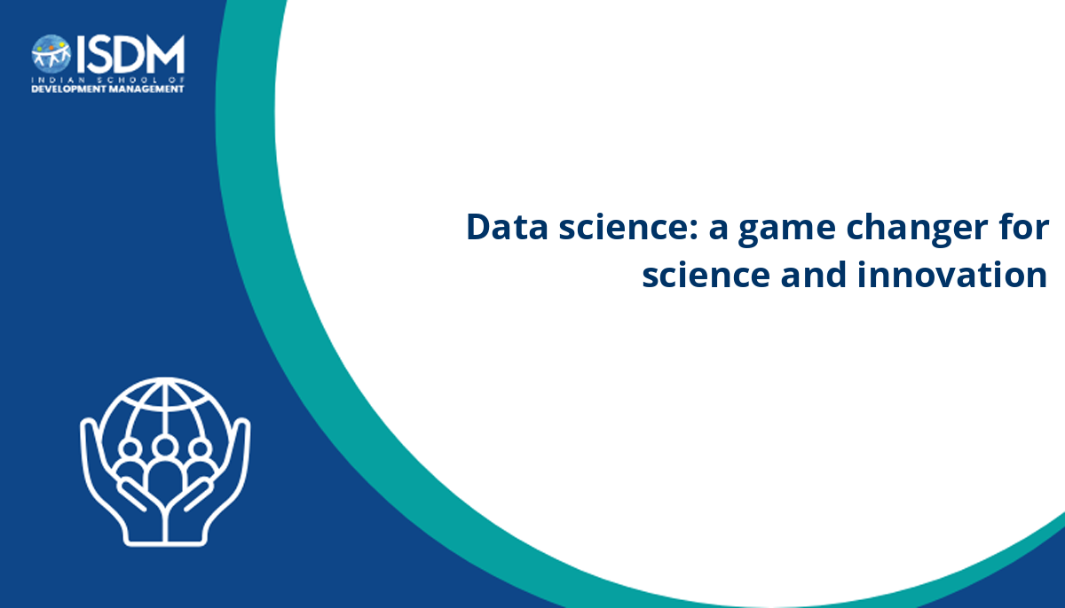 Data science: a game changer for science and innovation - ISDM Ekam