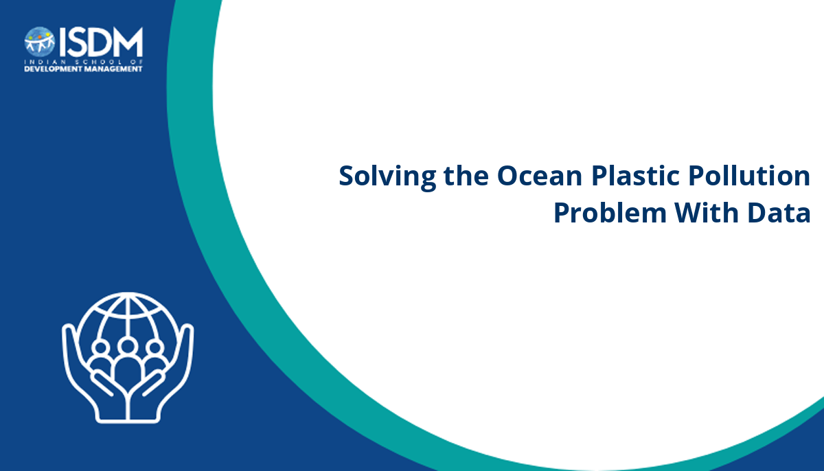 Solving the Ocean Plastic Pollution Problem With Data - ISDM Ekam