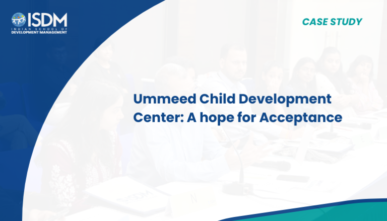 Ummeed Child Development Center: A hope for Acceptance - ISDM Ekam