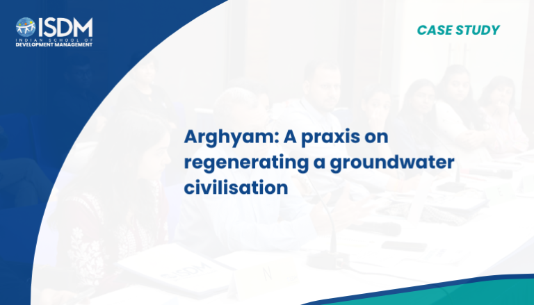 Arghyam: A praxis on regenerating a groundwater civilisation - ISDM Ekam