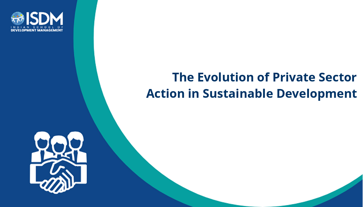 The Evolution of Private Sector Action in Sustainable Development ...